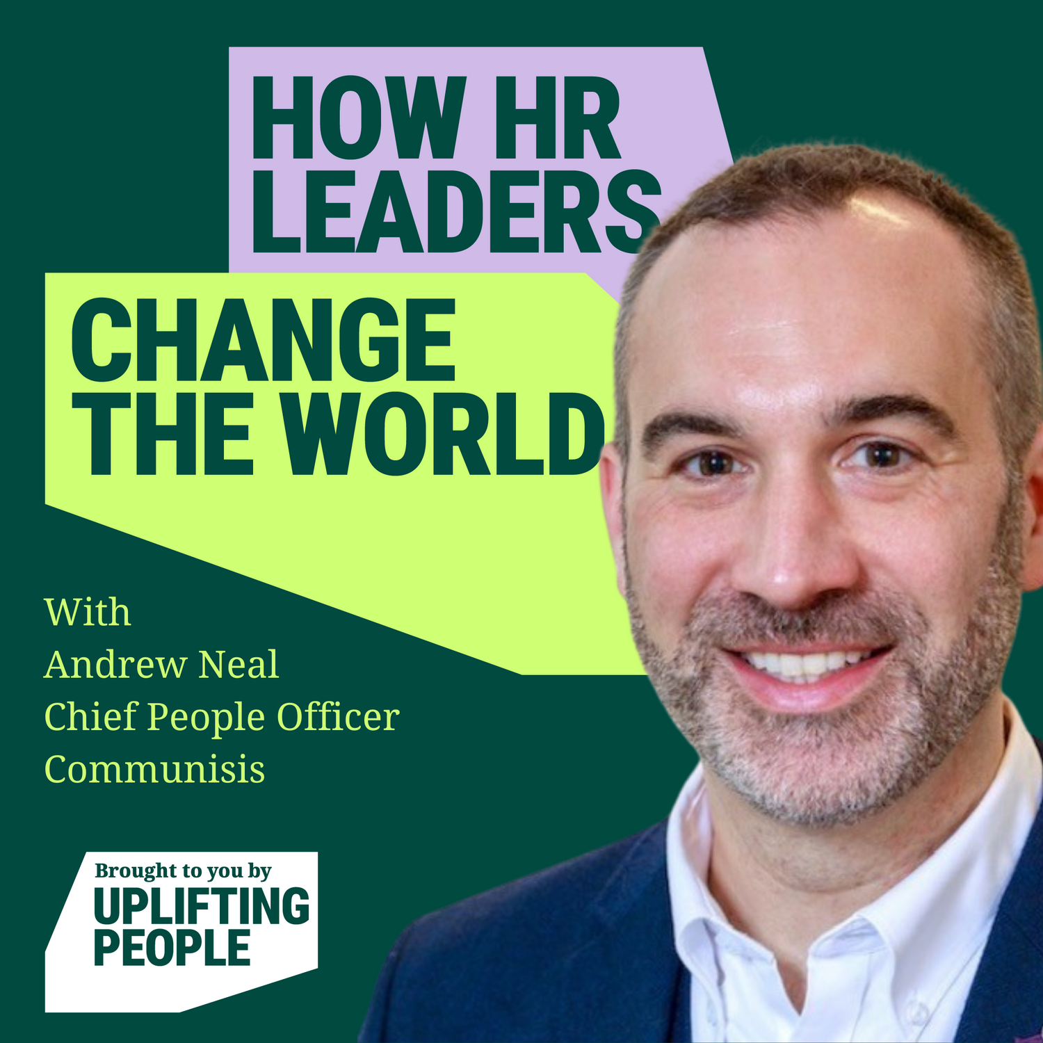 Episode 109: Rewarding Vulnerability: Andrew Neal, Chief People Office