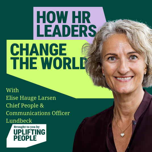 Episode 99: Your EVP, ESG and Mental Health: Elise Hauge Larsen, Chief