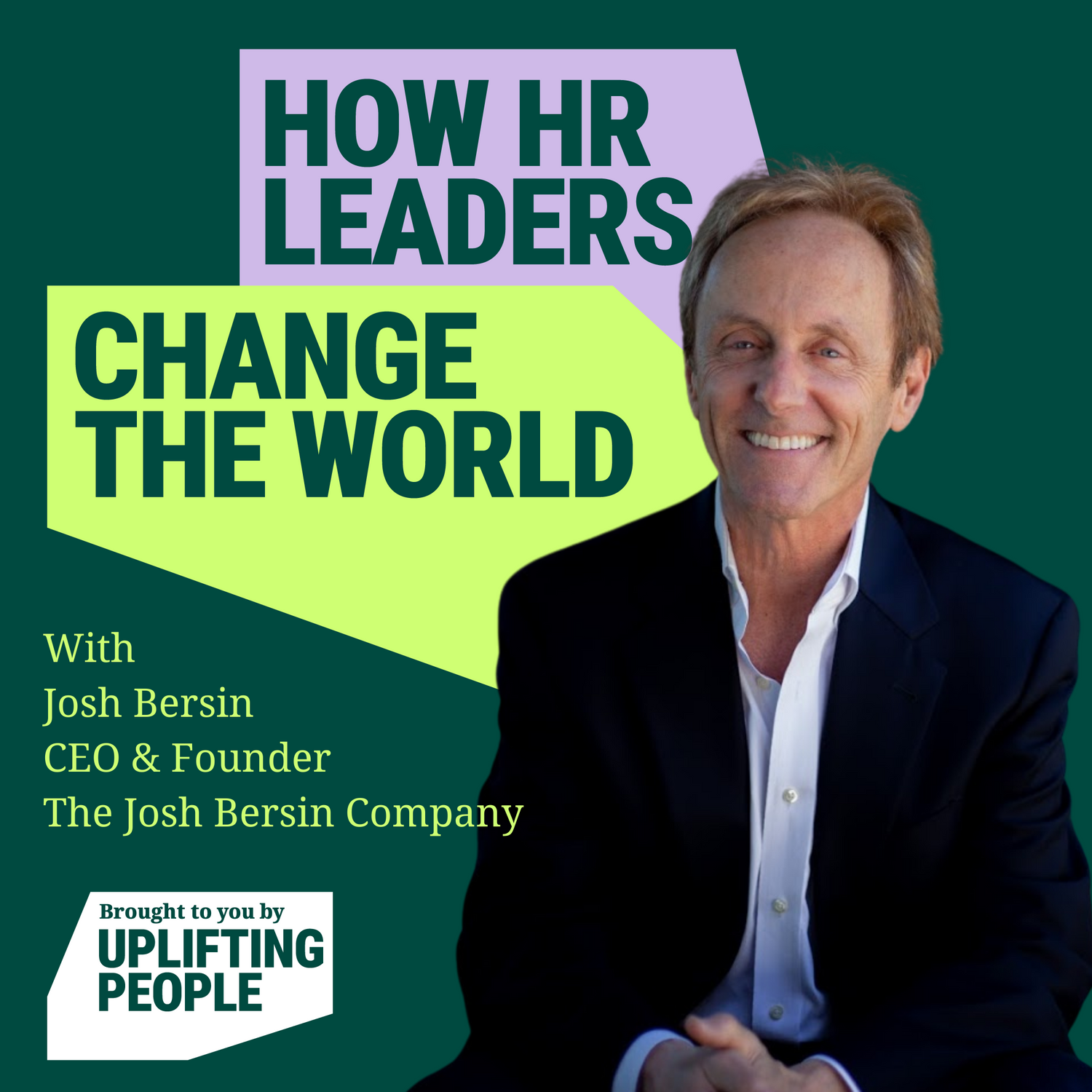 Episode 100: The unquenchable power of the human spirit: Josh Bersin,