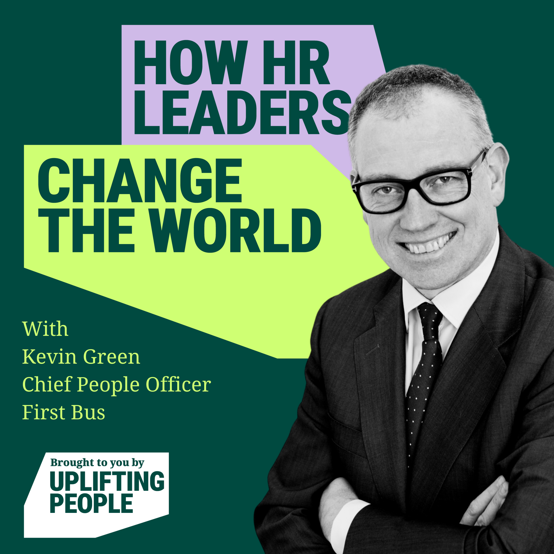 Episode 84: Transformation in business, and in HR: Kevin Green, Chief