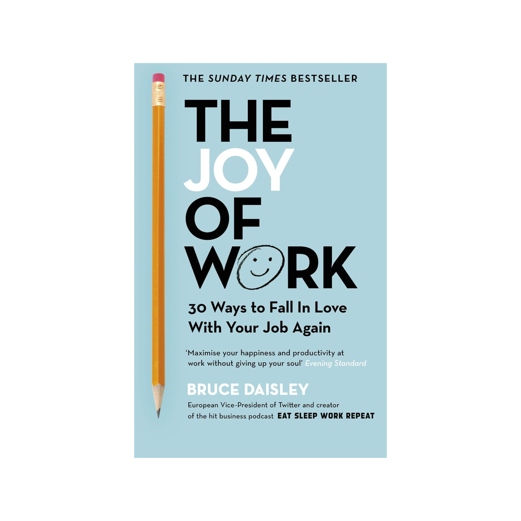 The Joy of Work: – 30 Ways to Fix Your Work Culture and Fall in Love w